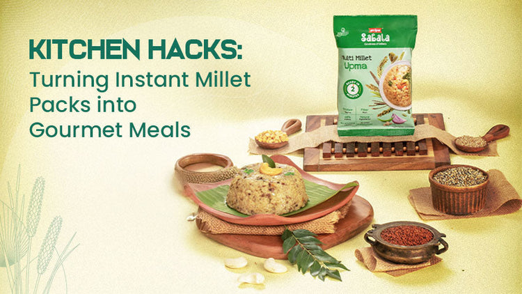 Kitchen Hacks: Easy Gourmet Meals with Instant Millet Packs – Sabala ...